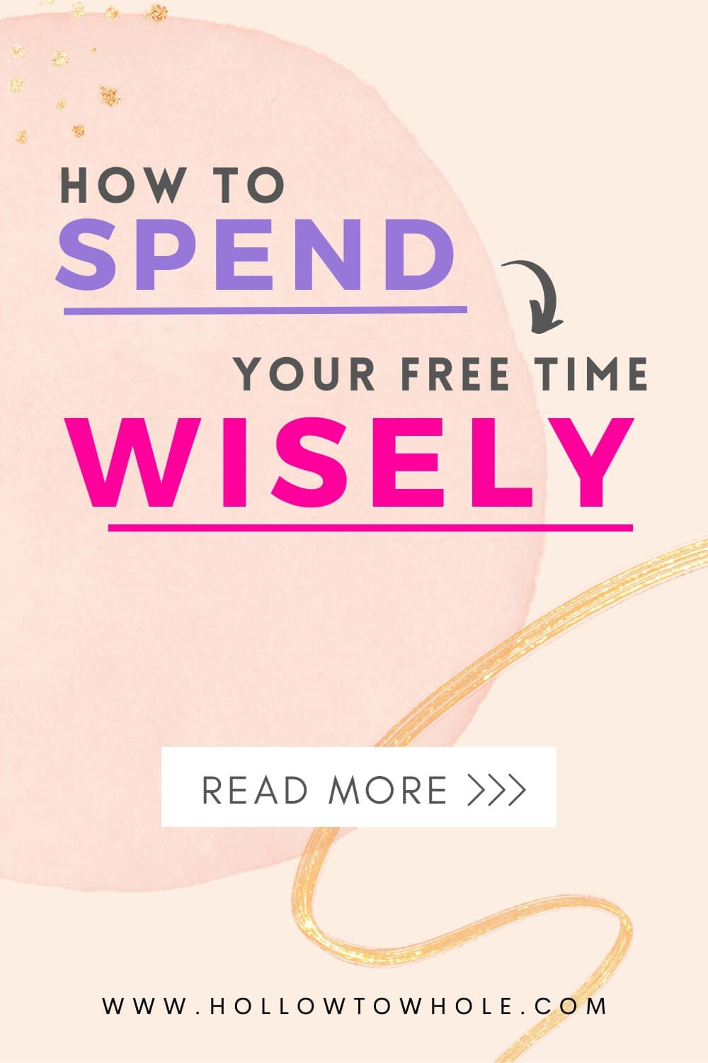 How To Spend Your Free Time Wisely – Hollow to Whole