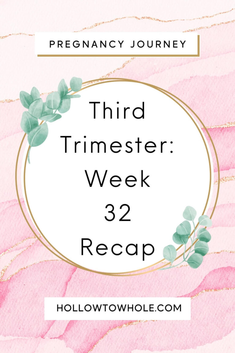 Third Trimester: Week 32 Pregnancy Recap – Hollow to Whole