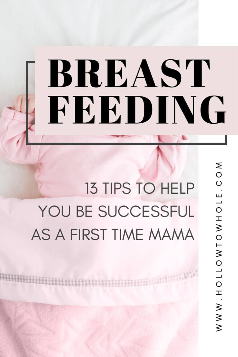 13 Valuable Breastfeeding Tips For New Moms – Hollow to Whole