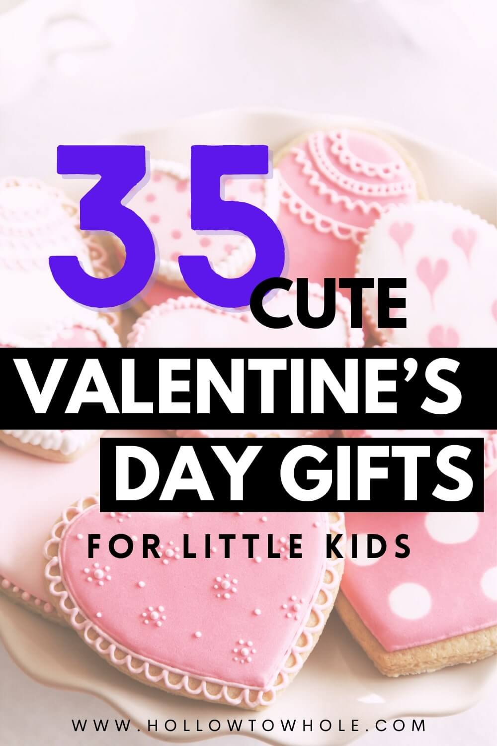 35 Cute and Adorable Valentine's Day Gifts for Kids – Hollow to Whole